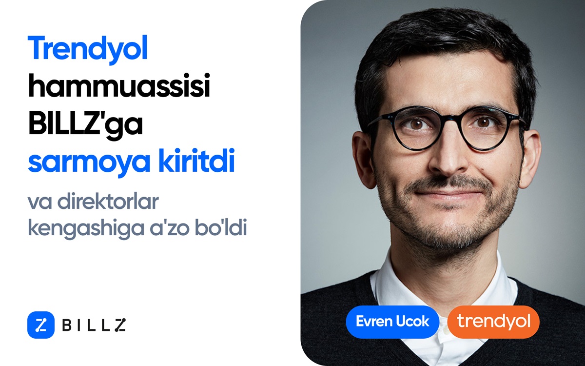 Trendyol asoschisi - Evren Uchok, BILLZ'ga sarmoya kiritmoqda📈